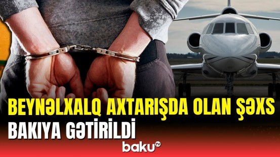 Alyar Həsənov Qazaxıstanda tutularaq Azərbaycana ekstradisiya edilib ...